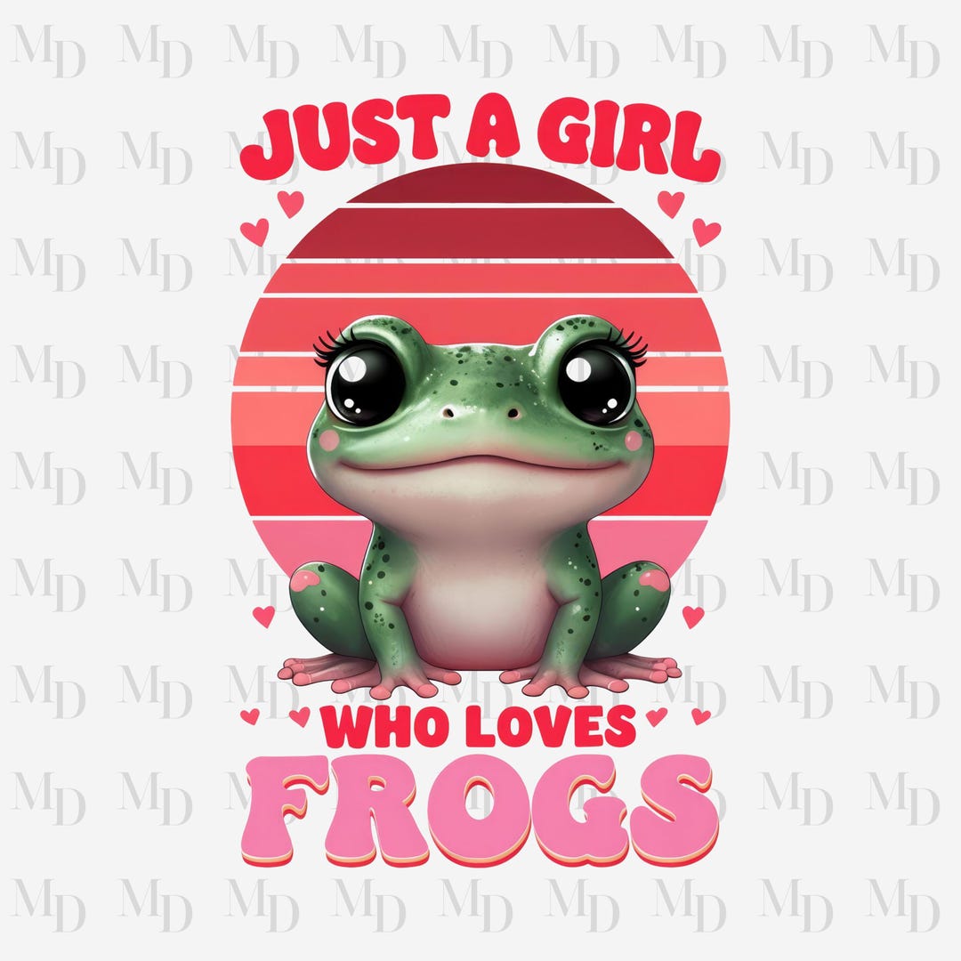 Just A Girl Who Loves Frogs PNG, Clipart, Instant Download, Sublimation ...
