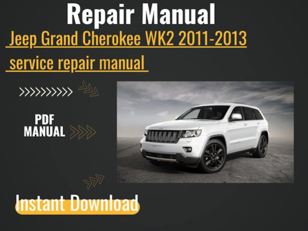 Jeep Grand Cherokee WK2 2011-2013 Service Repair Manual Service Repair Manual, Car Service ...