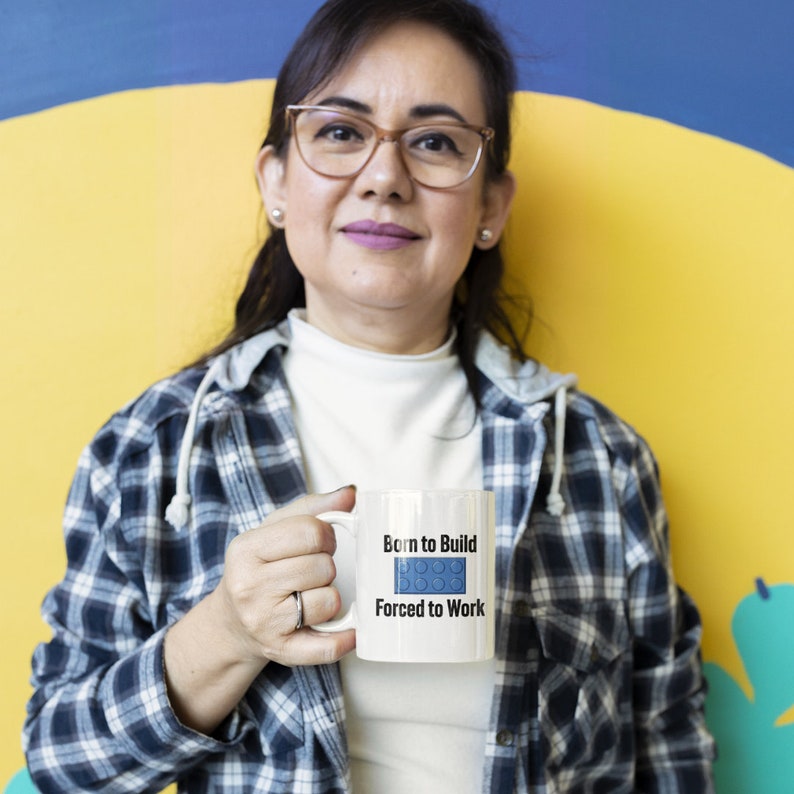 Born to Build Forced to Work Mug, Blue Brick, Toy Bricks, Master ...