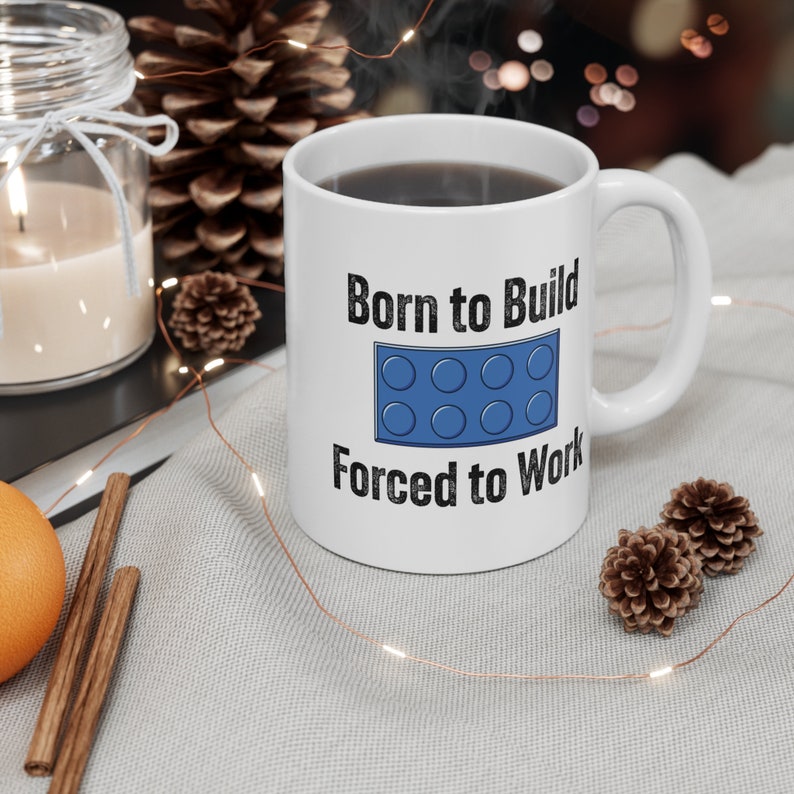 Born to Build Forced to Work Mug, Blue Brick, Toy Bricks, Master ...
