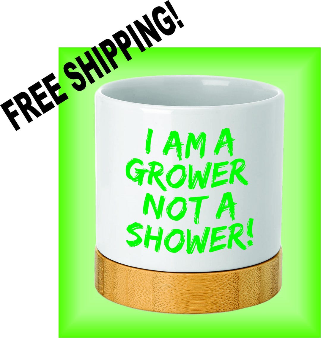 Im a Grower Not a Shower Ceramic Planter, Funny Planter, Succulent ...