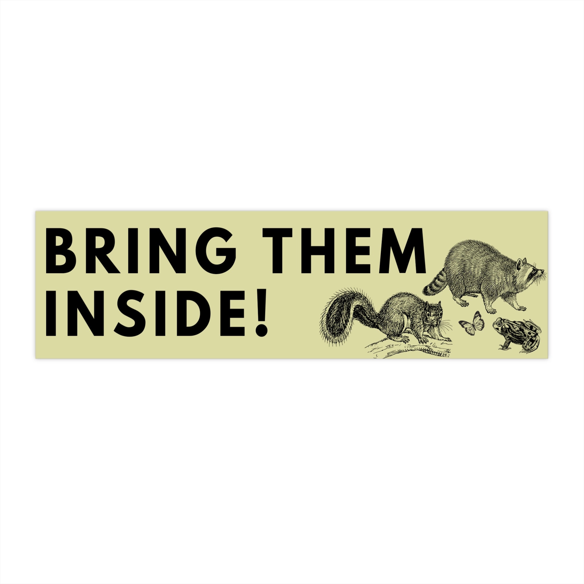 Bring Them Inside Bumper Sticker - Etsy