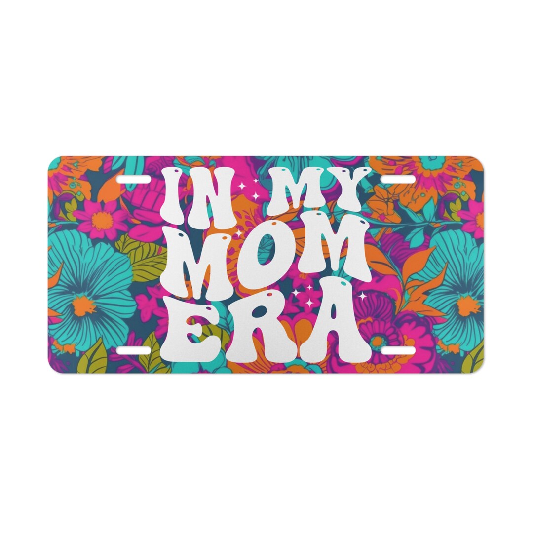 In My Mom Era Vanity License Plate, License Plate for Mom, Mom Plate ...