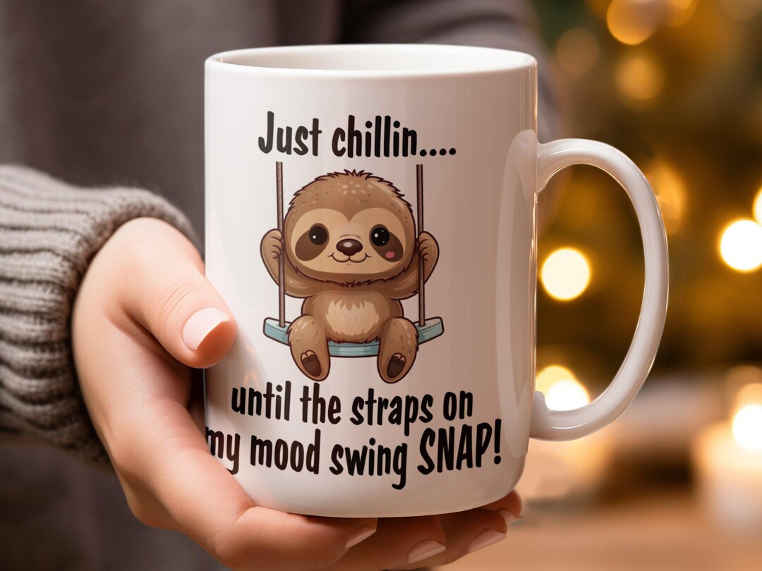 Funny Sloth Mug Just Chillin Swing Design Cute Animal Humor Gift Coffee ...