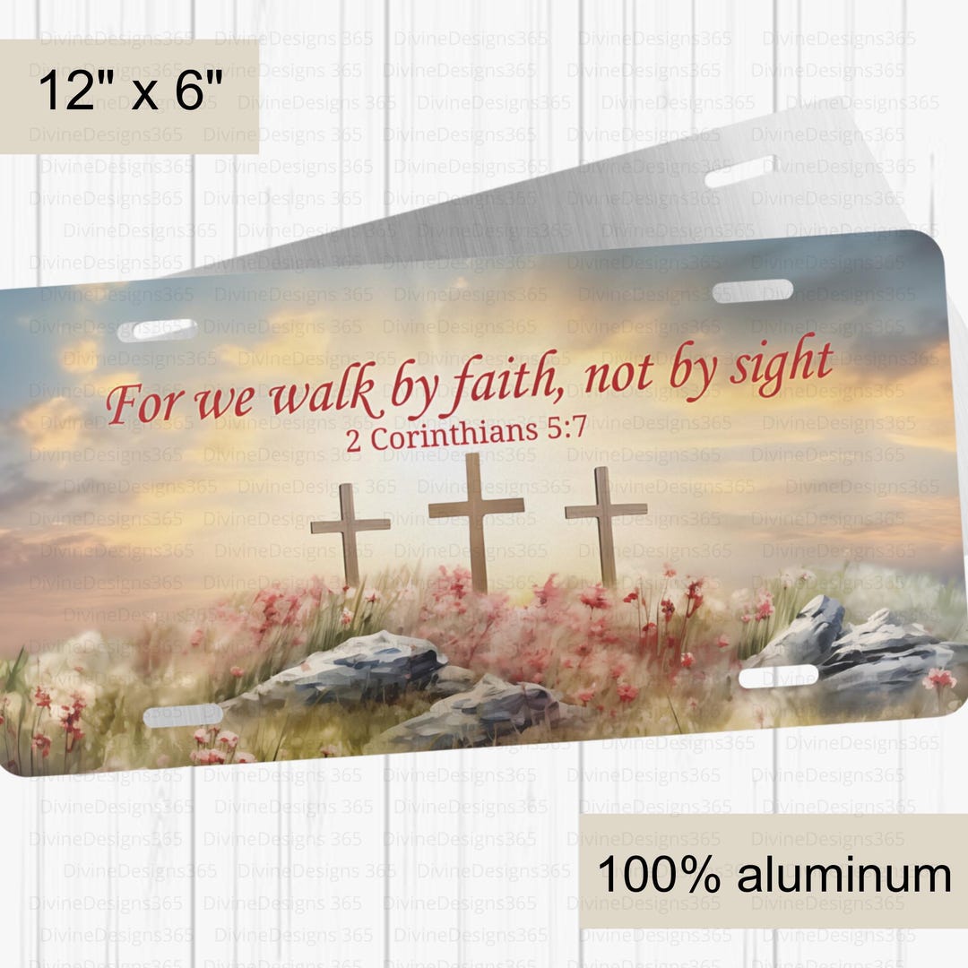 Christian Car Tag, Front License Plate, for We Walk by Faith Not by ...