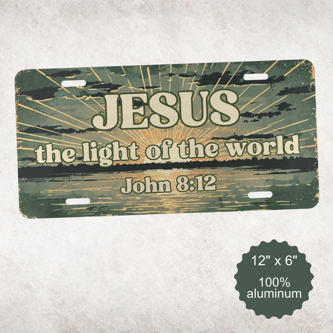 Christian License Plate, Jesus the Light of the World, John 8:12 Bible ...