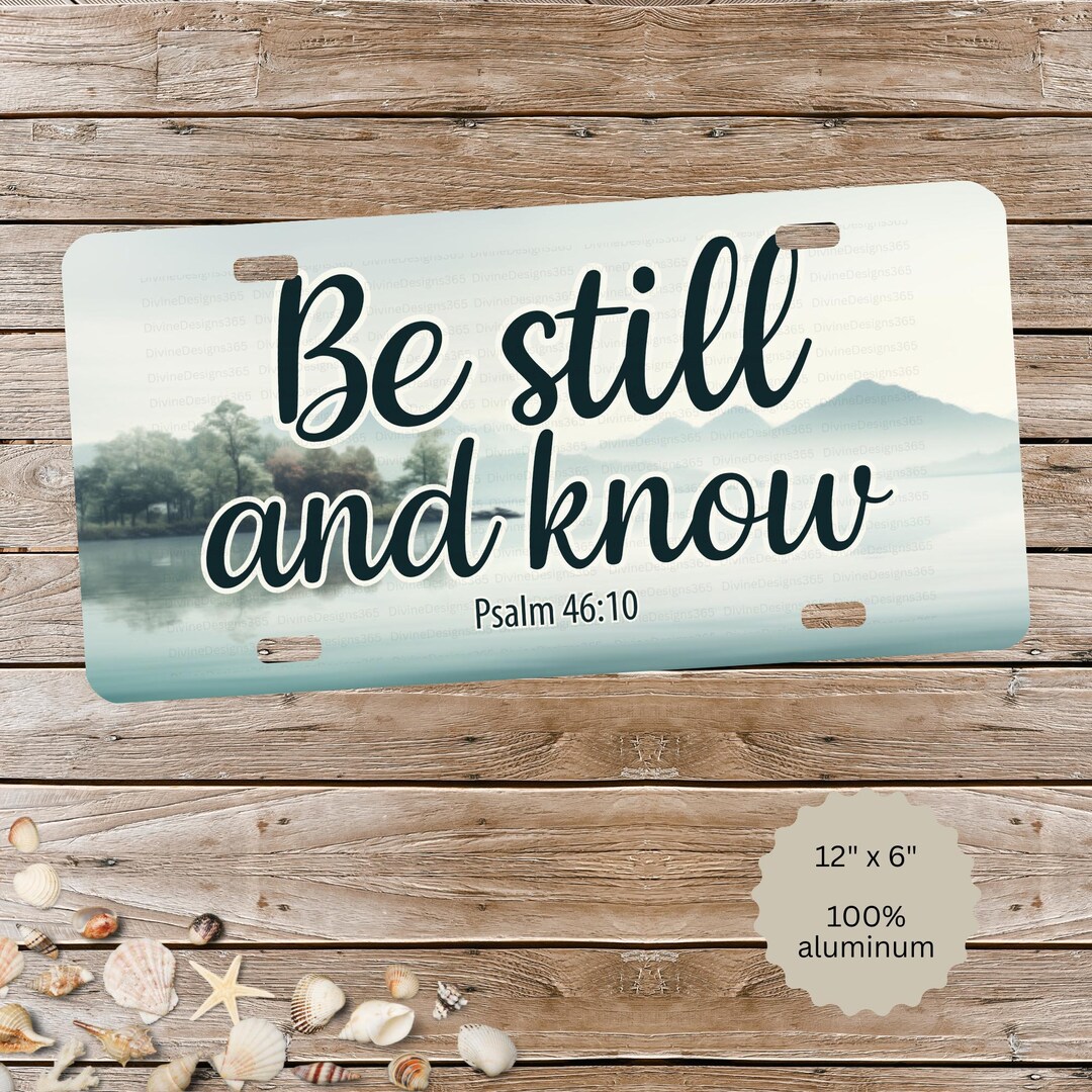 Be Still and Know Christian License Plate, Psalm 46:10 Bible Verse Car ...