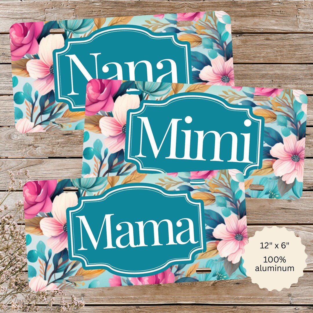 Custom Floral License Plate, Mama Mimi Nana Gigi Mamaw Memaw ...