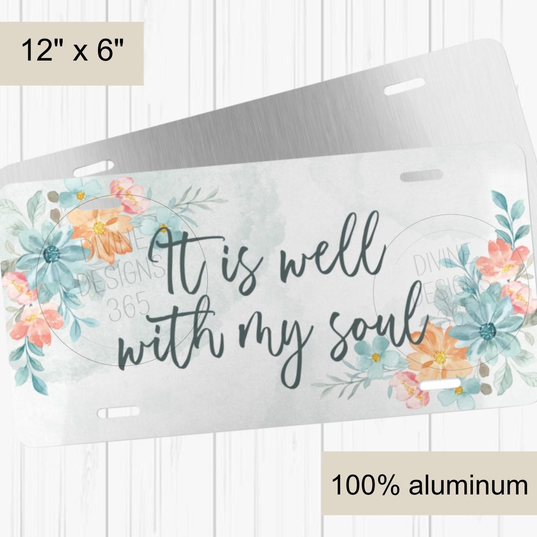 Christian Car Front License Plate, It is Well With My Soul Bible Verse ...