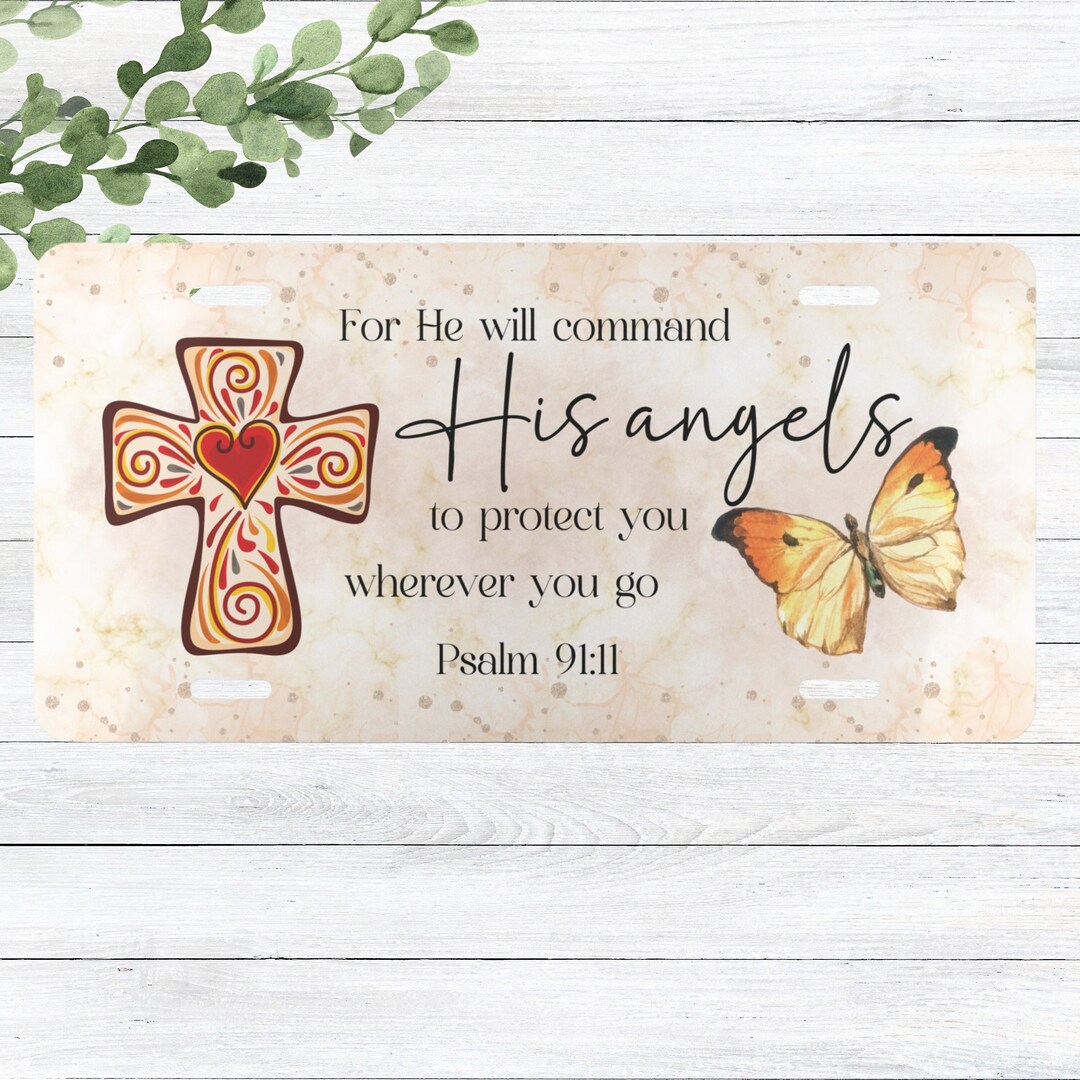 Bible Verse Car License Plate, Psalm 91:11 He Will Command His Angels ...