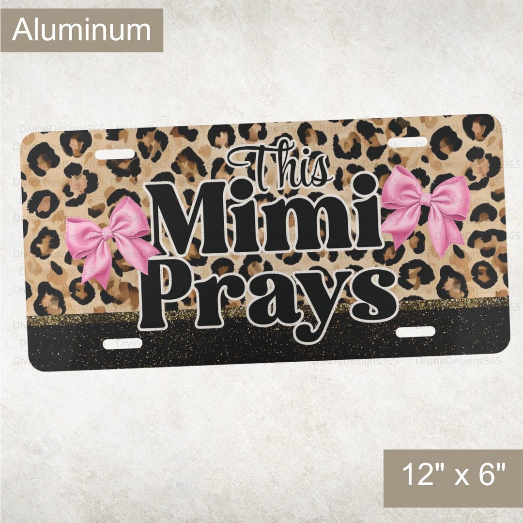 This Mimi Prays Front License Plate, Leopard Print, Pink Bows, Mimi Car ...