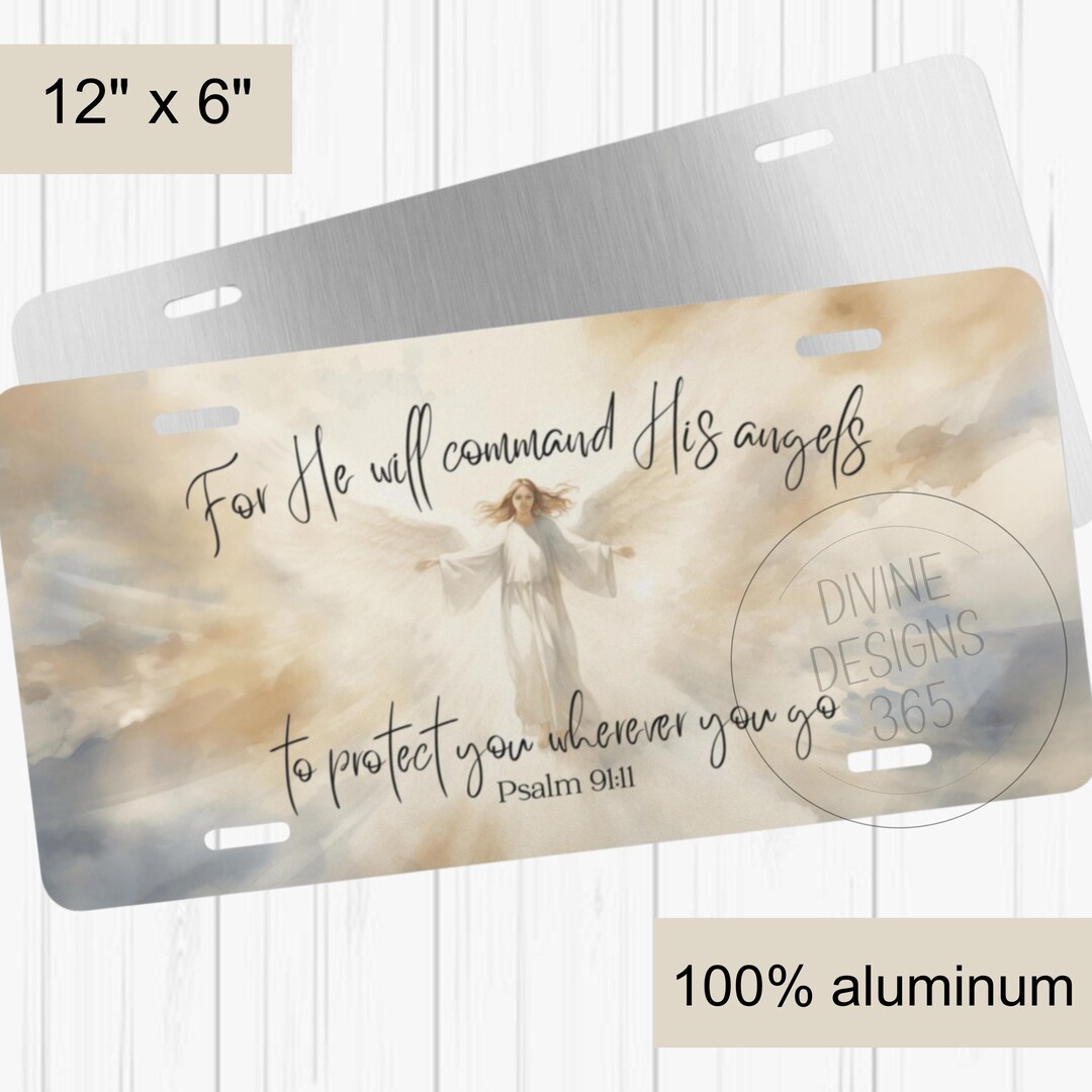Christian License Plate, Psalm 91:11 for He Will Command His Angels to ...
