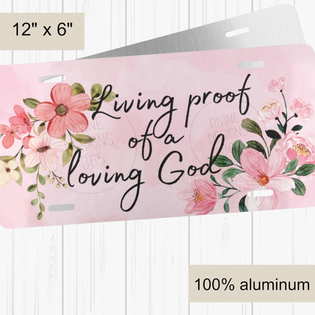 Christian Car Front License Plate, Living Proof of a Loving God, Bible ...