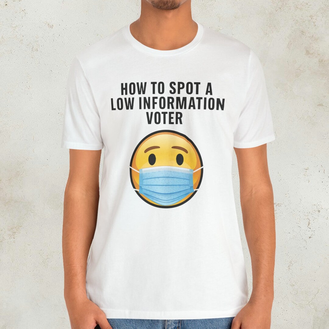 How to Spot A Low Information Voter Unisex Jersey Short Sleeve Tee - Etsy