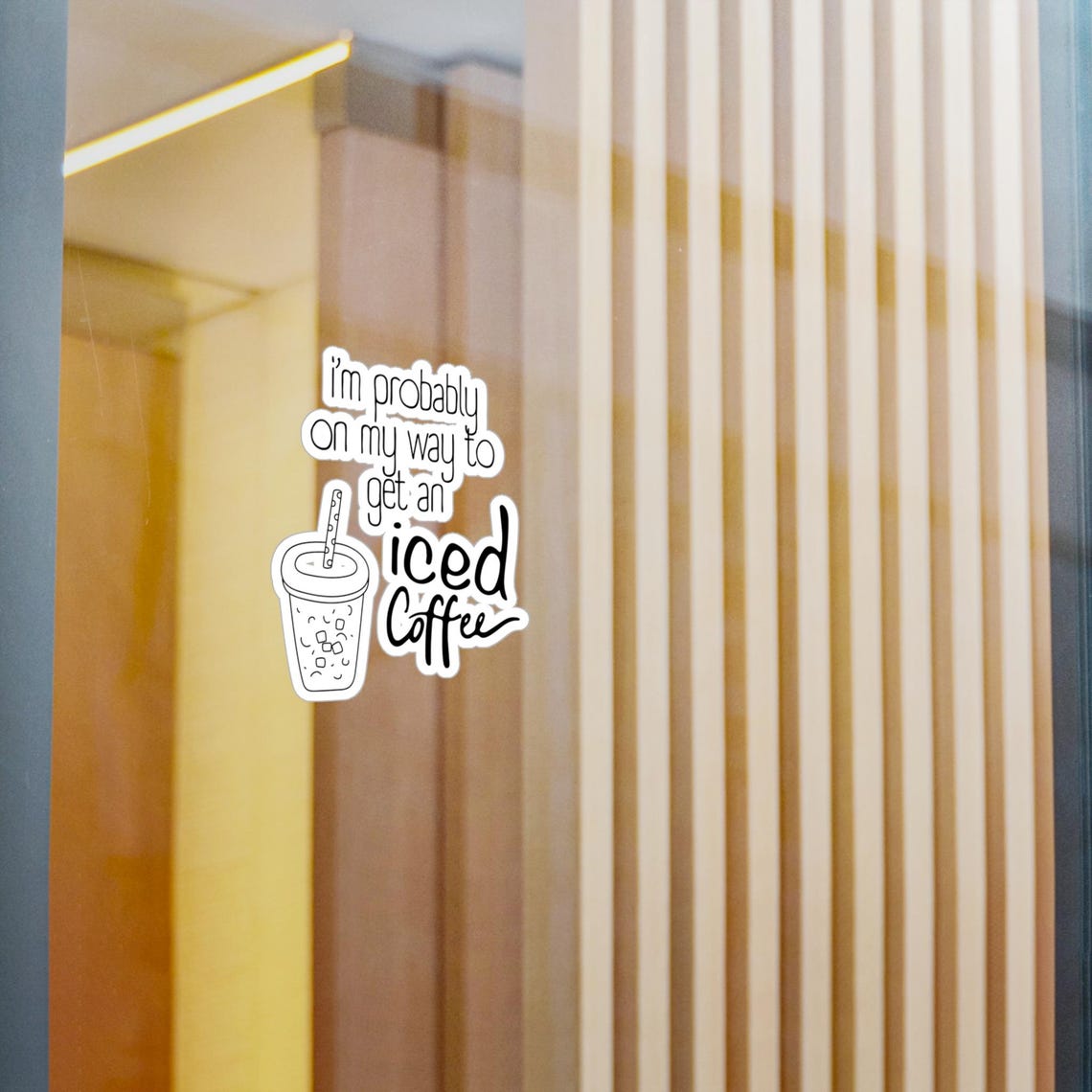 Im Probably on My Way to Get an Iced Coffee Cheeky Vinyl Decal - Etsy