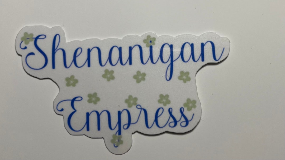 Shenanigan Empress Sticker - Etsy