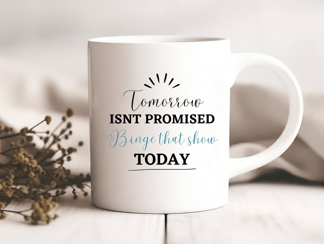 Binge That Show Coffee Mug, Funny Sarcastic Quote Gift - Etsy