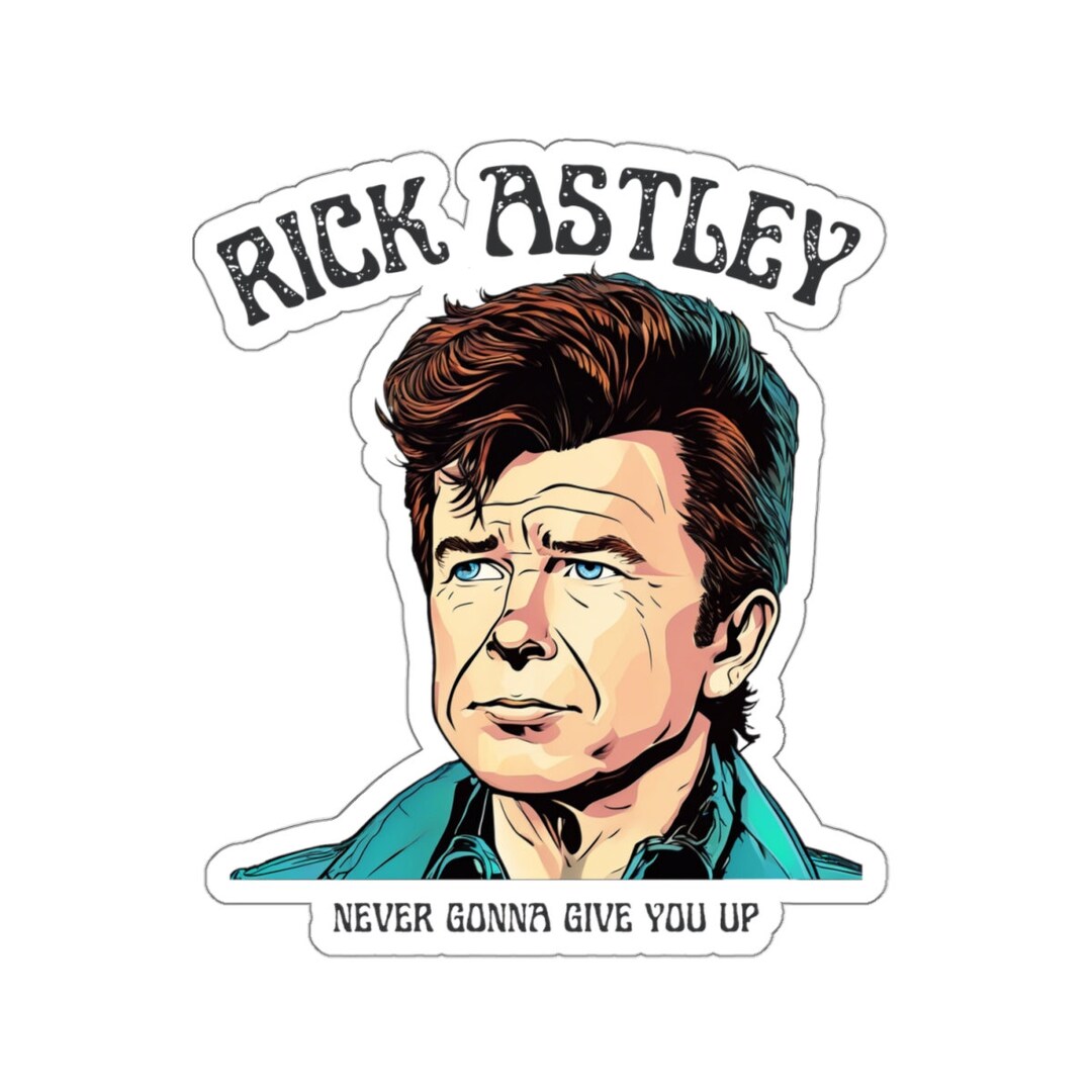 Rick Astley Never Gonna Give You up Kiss-cut Sticker Retro Music Decal ...