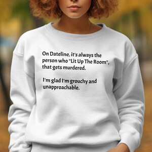 Funny Dateline Quote Tee, Humorous Murder Mystery T-shirt, Grouchy and ...