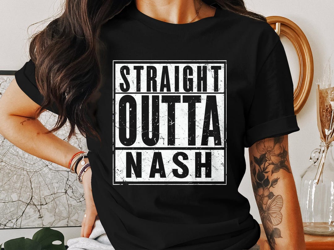 Straight Outta Nash Graphic Tshirt Sweatshirt Hoodie Cool Nashville ...