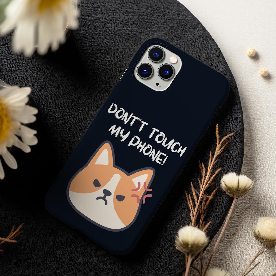 Sassy Phone Case - Don't Touch My Phone! iPhone 16 Samsung S24 Phone ...