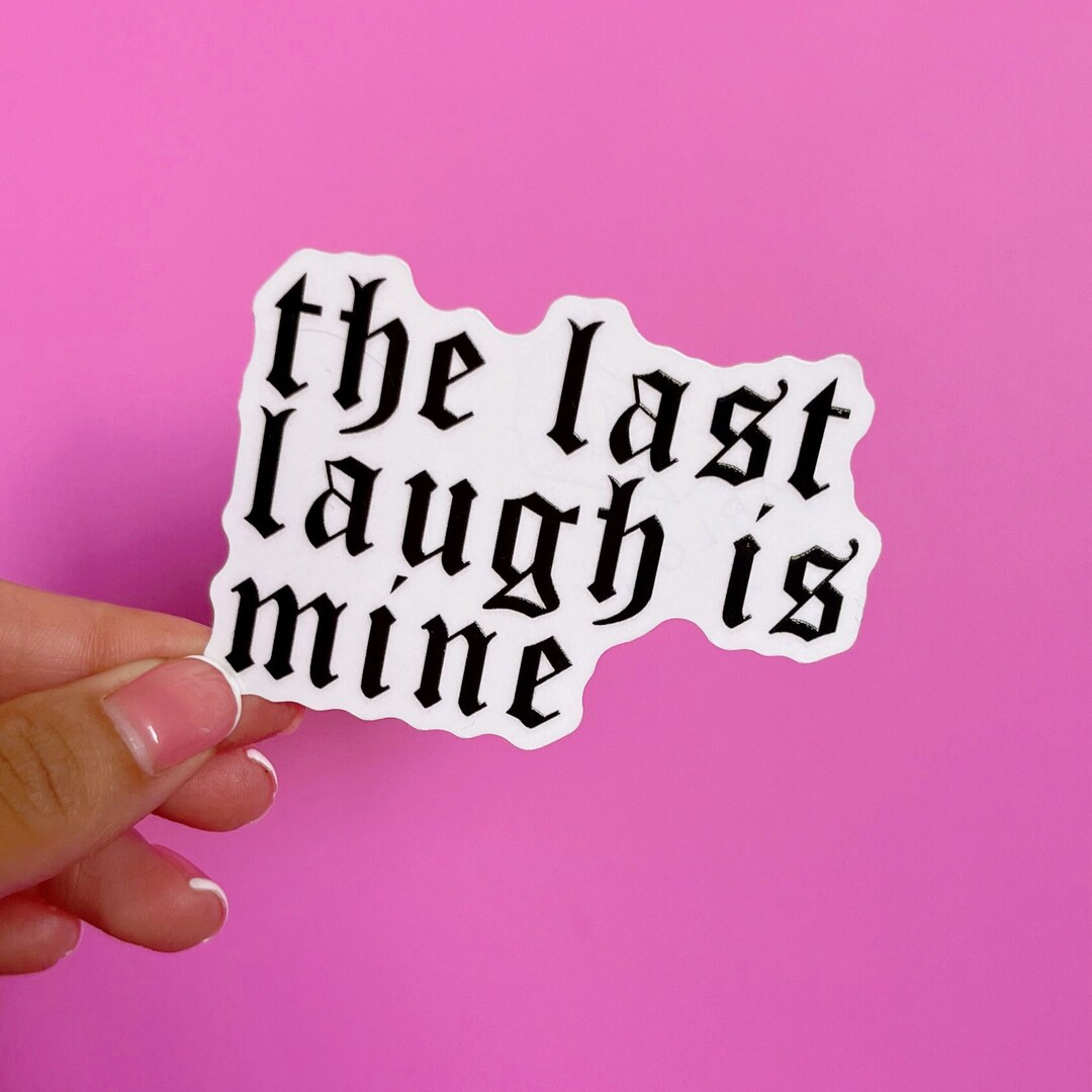 Last Laugh is Mine Transparent Sticker Clear Sticker, Motivational ...