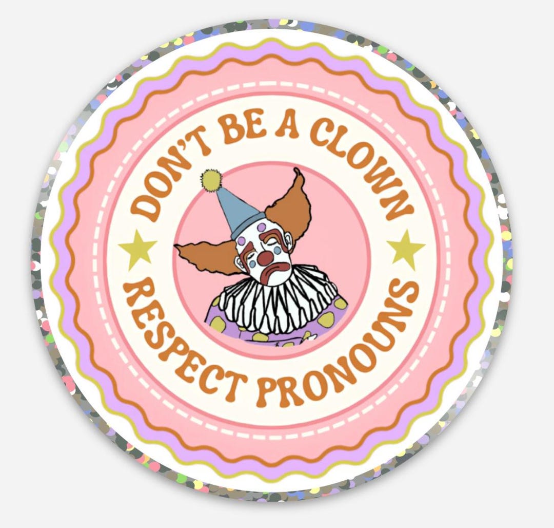 Don't Be a Clown, Respect Pronouns - Etsy