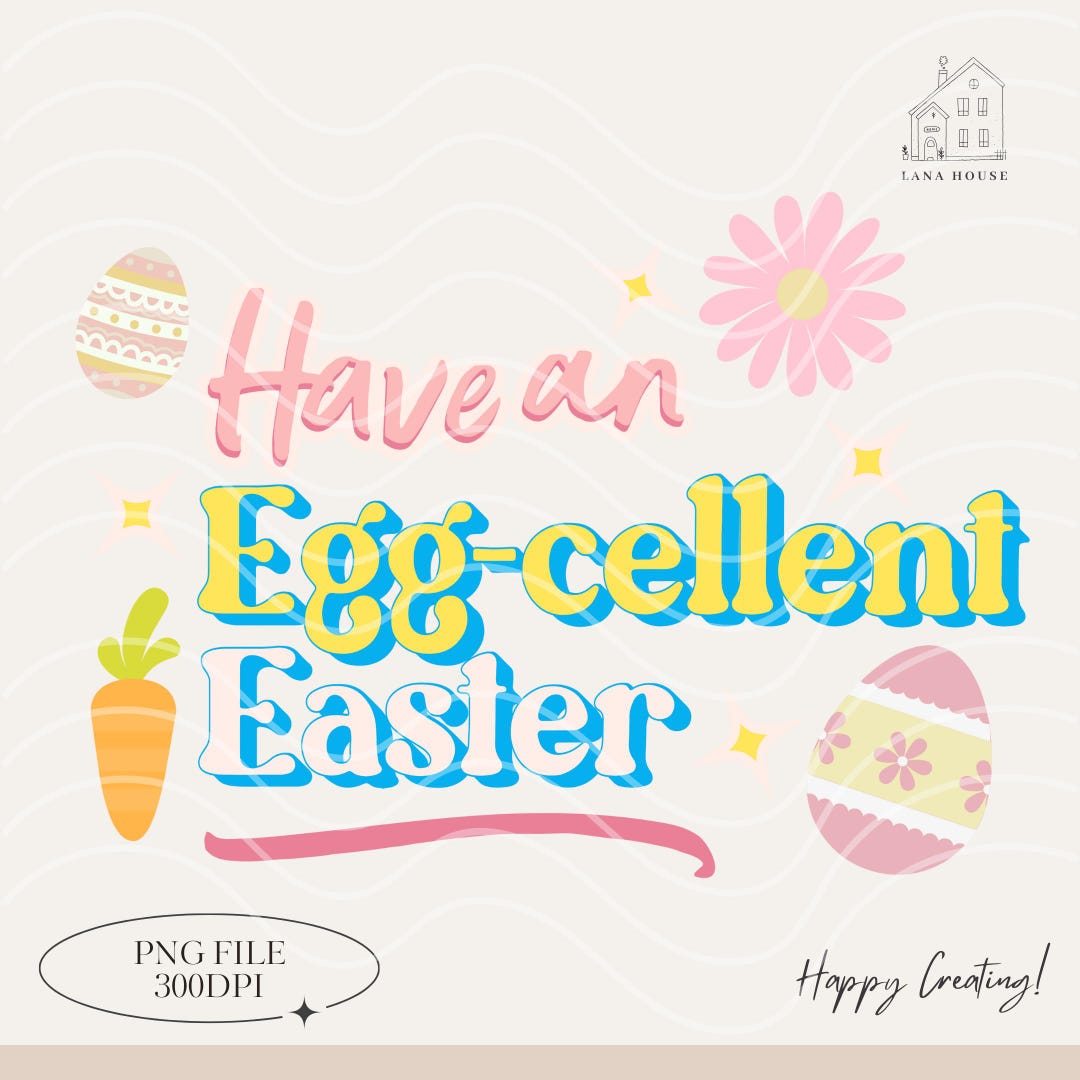 Have an Egg-cellent Easter, Easter PNG, Happy Easter Png, Spring ...