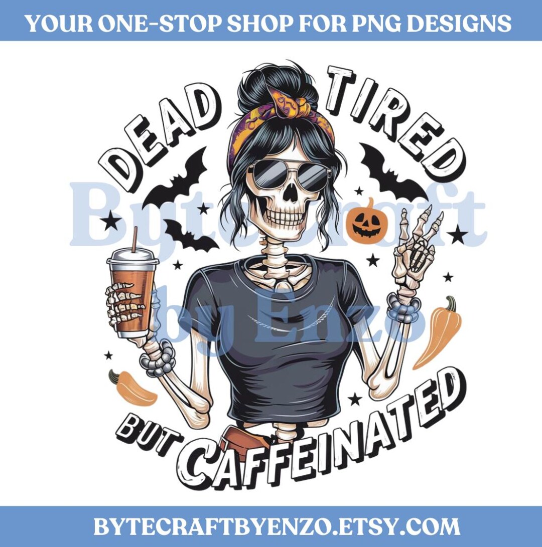 Dead Tired but Caffeinated Png, Skeleton Design Png, Vintage Halloween ...