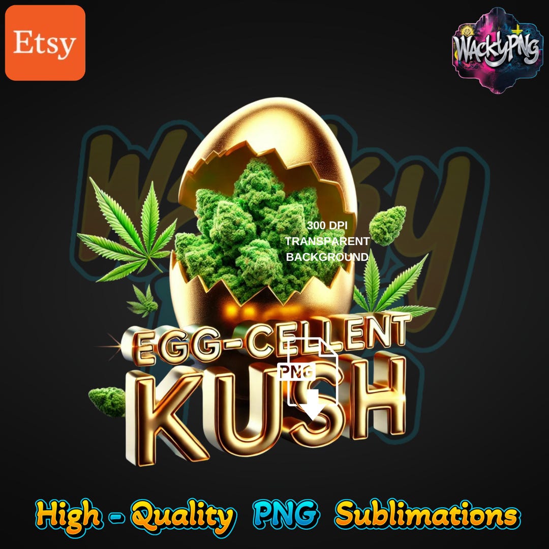 Egg-cellent Kush | Easter Marijuana Png | Urban Trap Designs | Wacky ...