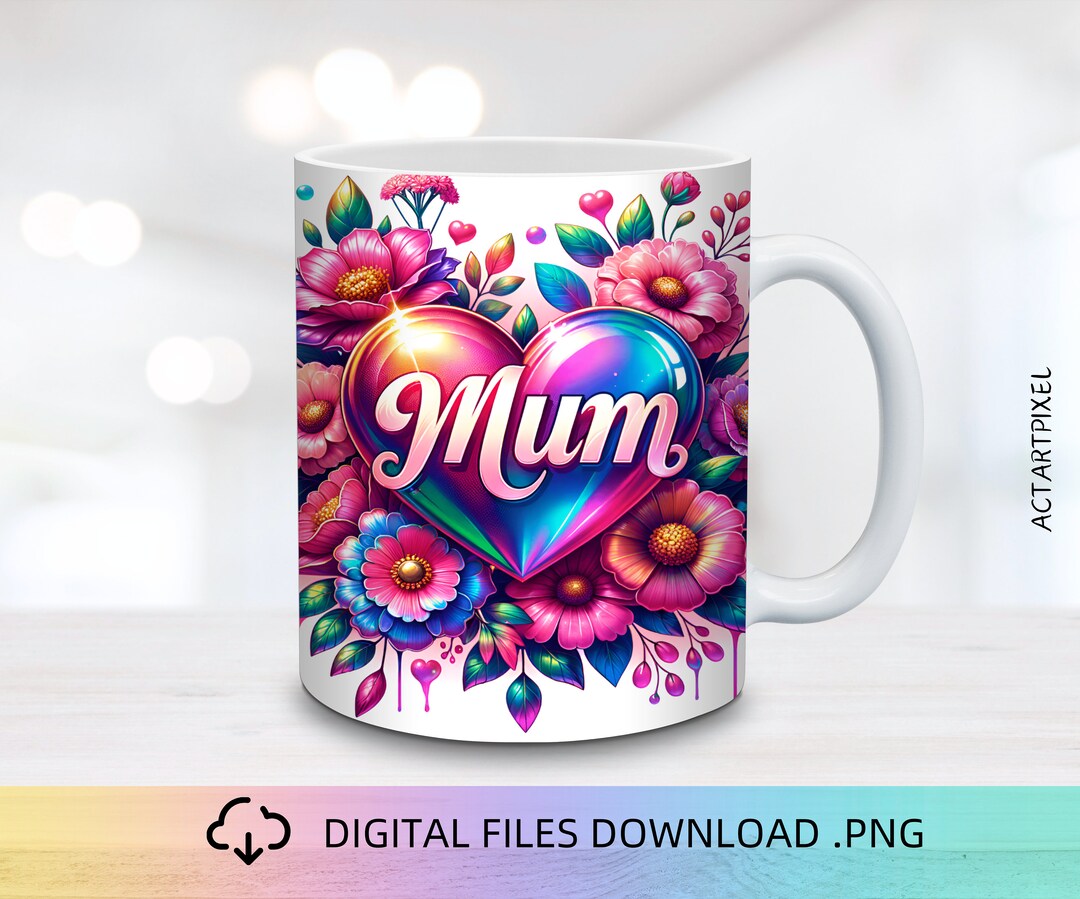 Mum Mug Wrap, 11 and 15oz Mug Wrap PNG, Mug Sublimation, Mother's Day ...