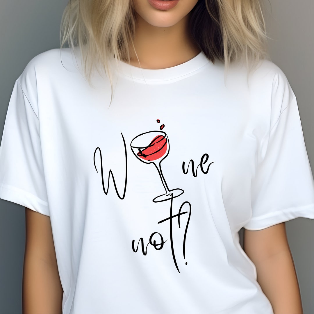 Cheers to Style: Wines, Vineyards and wine Not T-shirt Funny Women's T ...