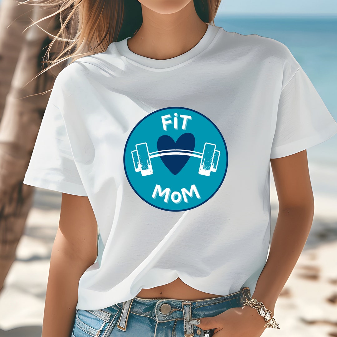 Fit Mom, for a Sporty Mom, Mother's Day Gift, T-shirt for Fitness Mom ...