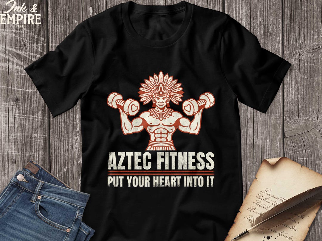 Aztec Fitness Shirt – Funny History Gym Meme Tee “put Your Heart Into ...