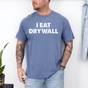 I Eat Drywall Shirt: Funny Sarcastic Meme Tee - Etsy