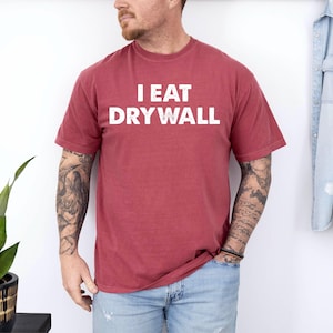 I Eat Drywall Shirt: Funny Sarcastic Meme Tee - Etsy