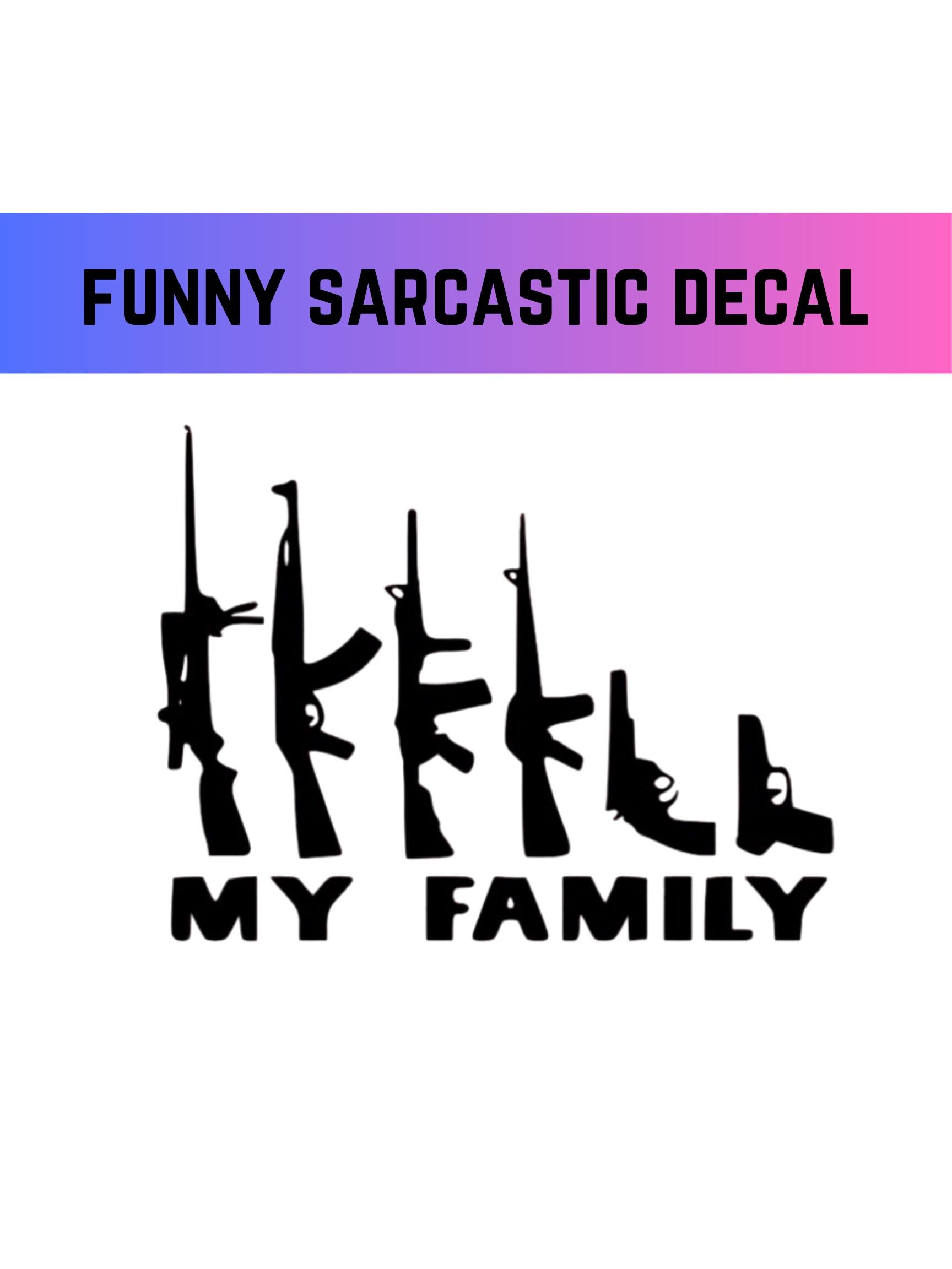 Funny Family Gun Decal, Permanent Vinyl, Bumper Sticker, Water Bottle ...