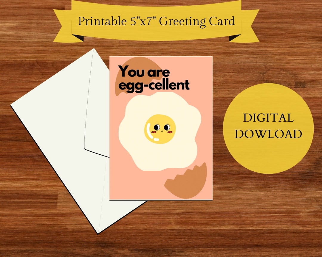 You Are Egg-celent. Funny Pun Greeting Card - DIGITAL DOWNLOAD ...