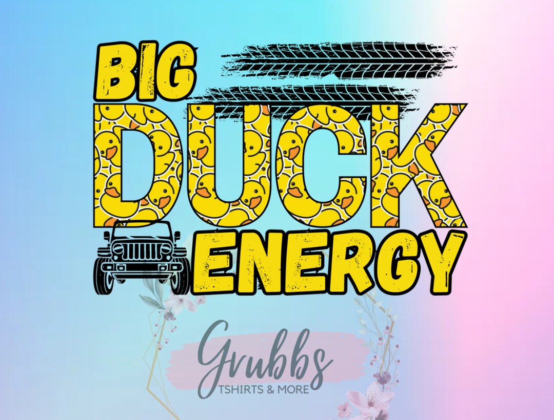 Big Duck Energy PNG Digital Download ONLY - Etsy