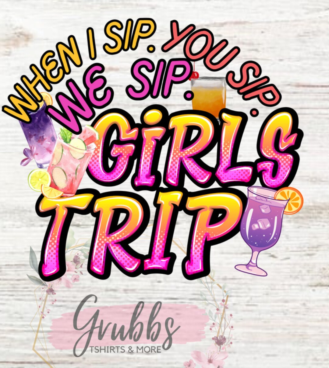 When I Sip You Sip We Sip Girls Trip Png Digital Download Only Etsy
