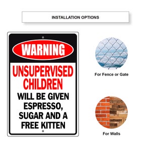 Warning Unsupervised Children Will Be Given Espresso and Free Kitten ...