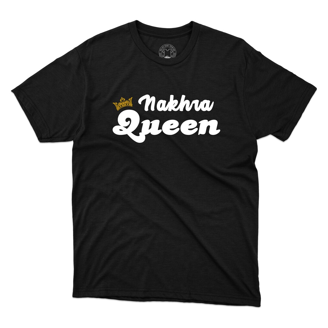 Nakhra Queen, Indian Punjabi Desi T-shirt Indian Desi Pakistani Fashion Tee Desi Humor Unisex ...