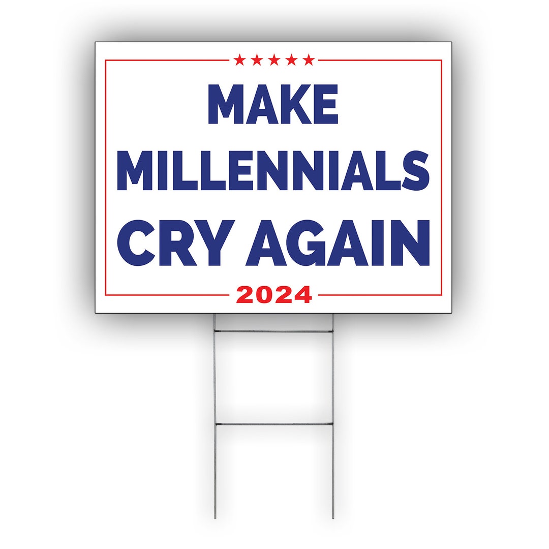 Make Millennials Cry Again 2024 Yard Sign Vote for Trump Presidential ...