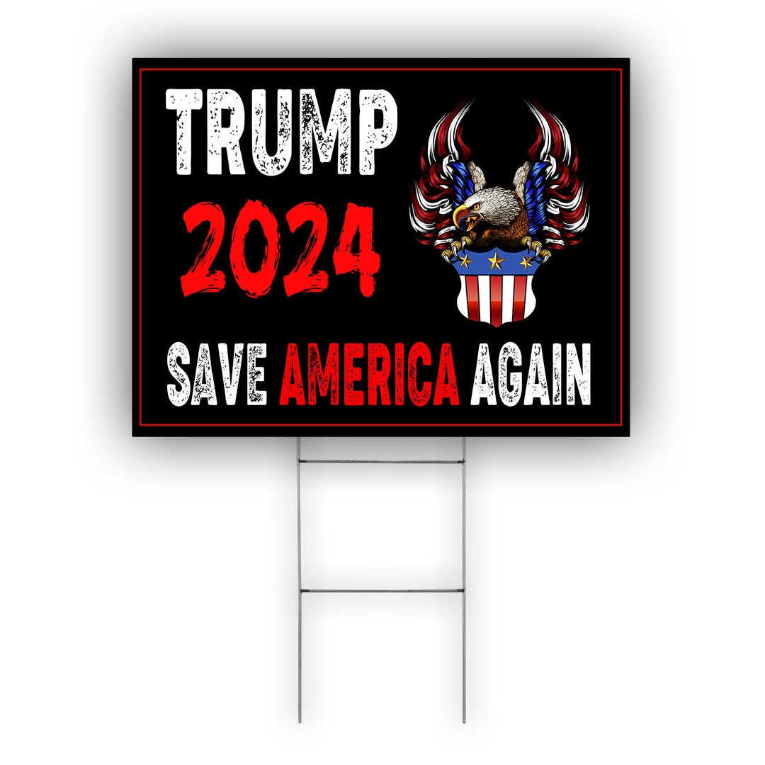 Trump 2024 Save America Again Yard Sign USA Presidential Elections Vote ...