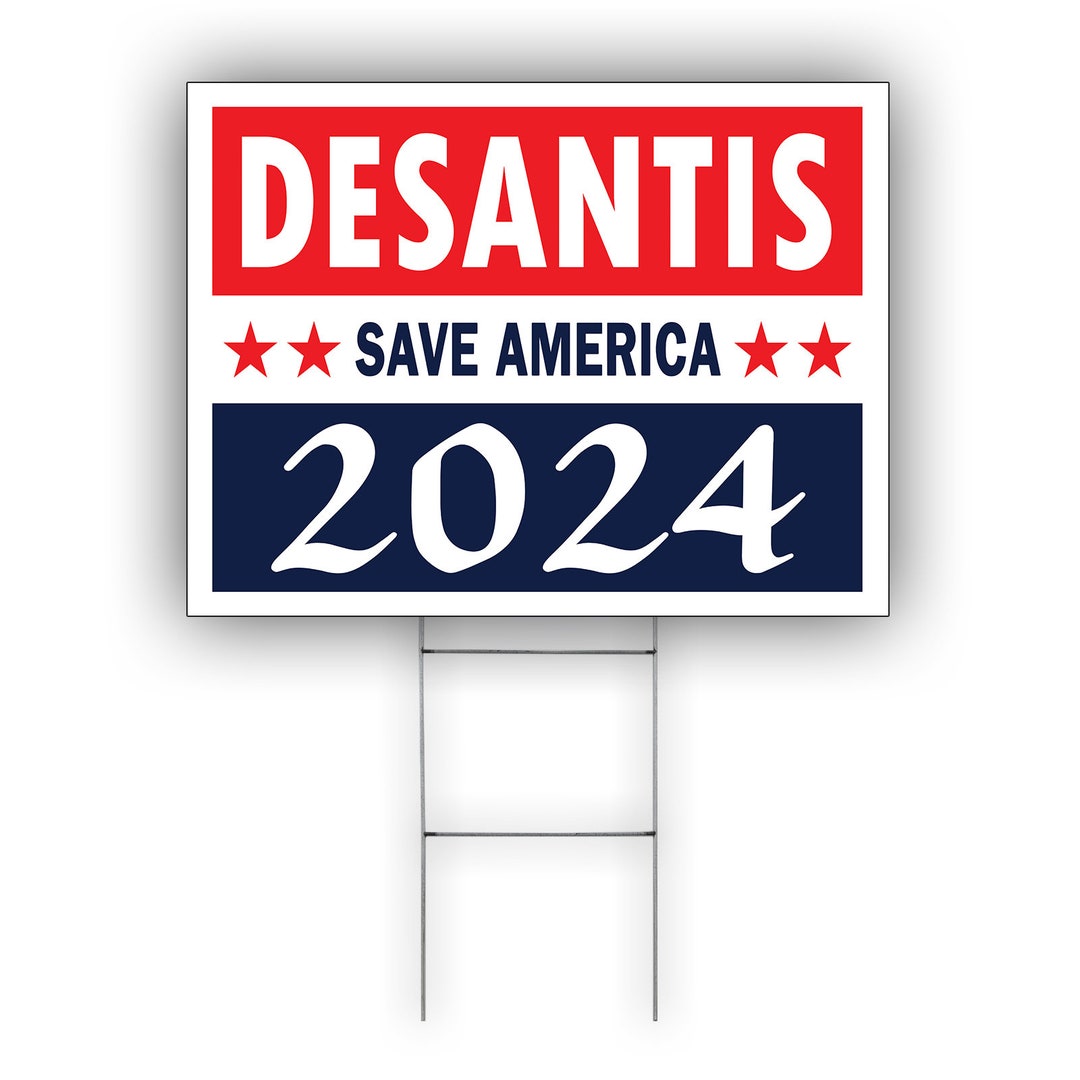 Desantis Save America 2024 Yard Sign Vote Ron Desantis Presidential ...
