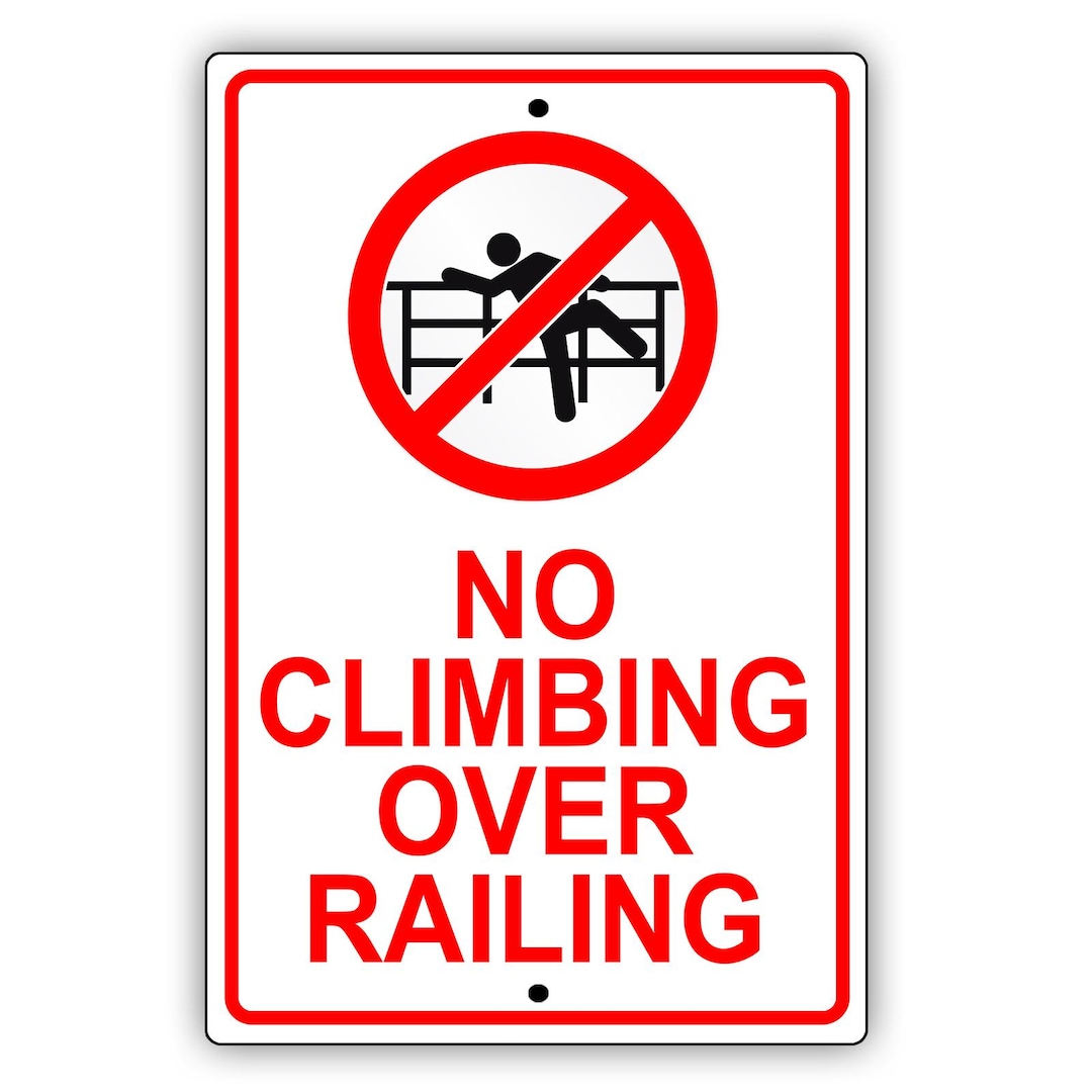 No Climbing Over Railing Red Metal Sign Private Driveway Property Road ...