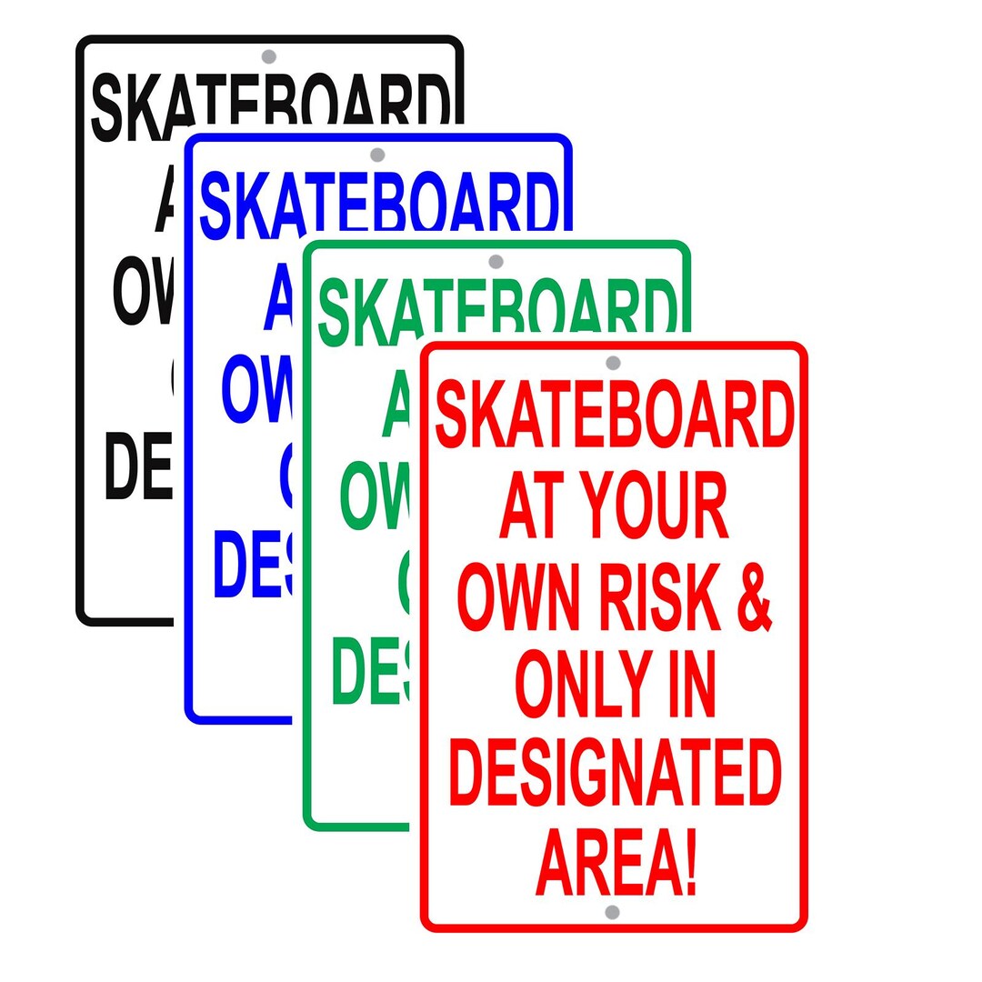 Skateboard at Your Own Risk & Only in Designated Area Metal Sign Home ...