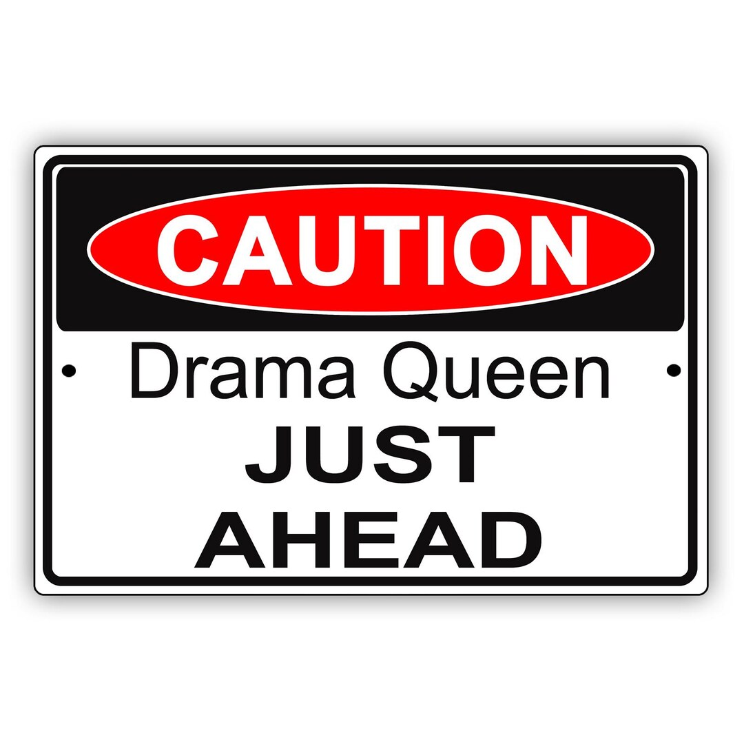 Cation Drama Queen Just Ahead Funny Metal Sign Home Room Wall Decor ...