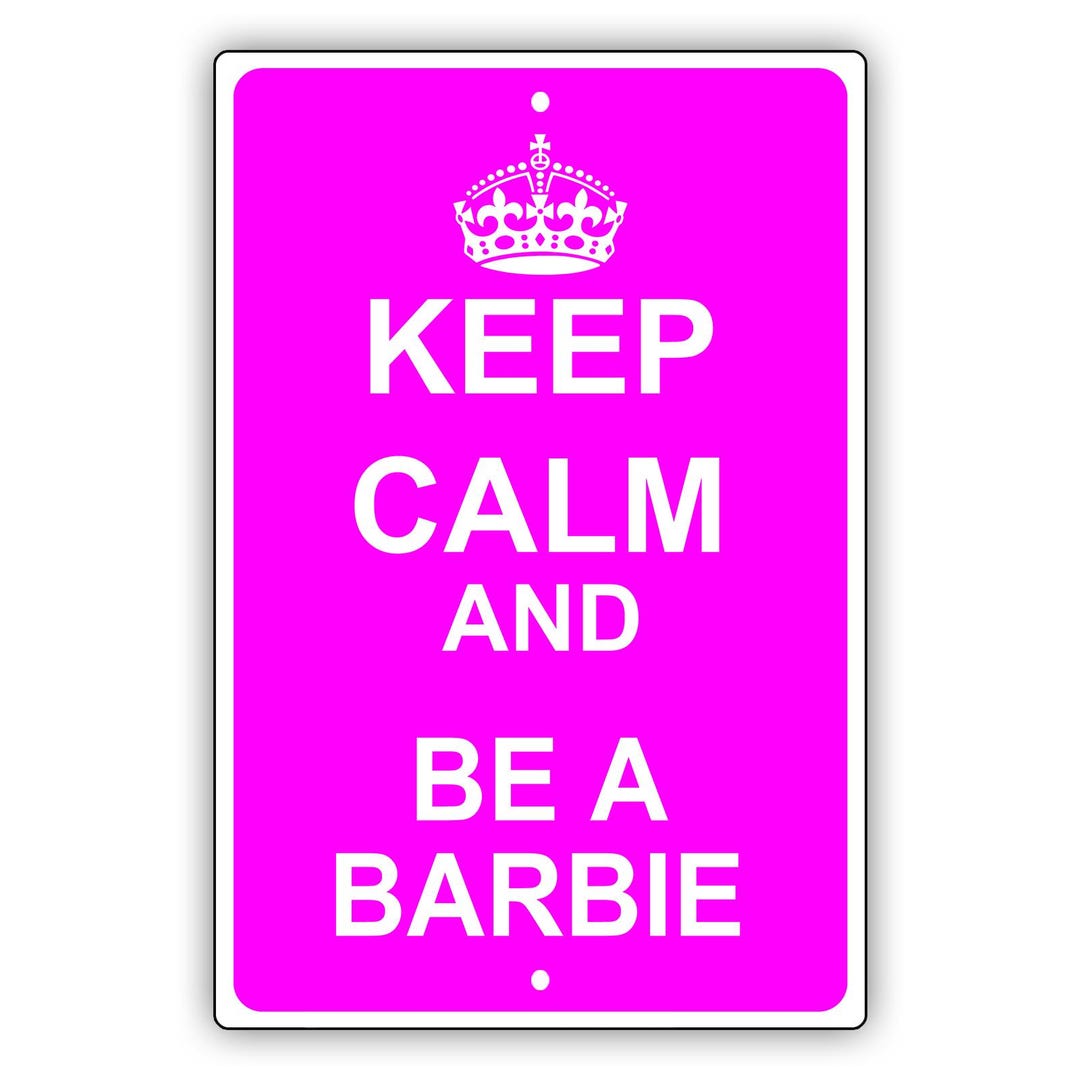Keep Calm and Be A Barbie Pink Metal Sign Home Room Décor Fashion Doll ...
