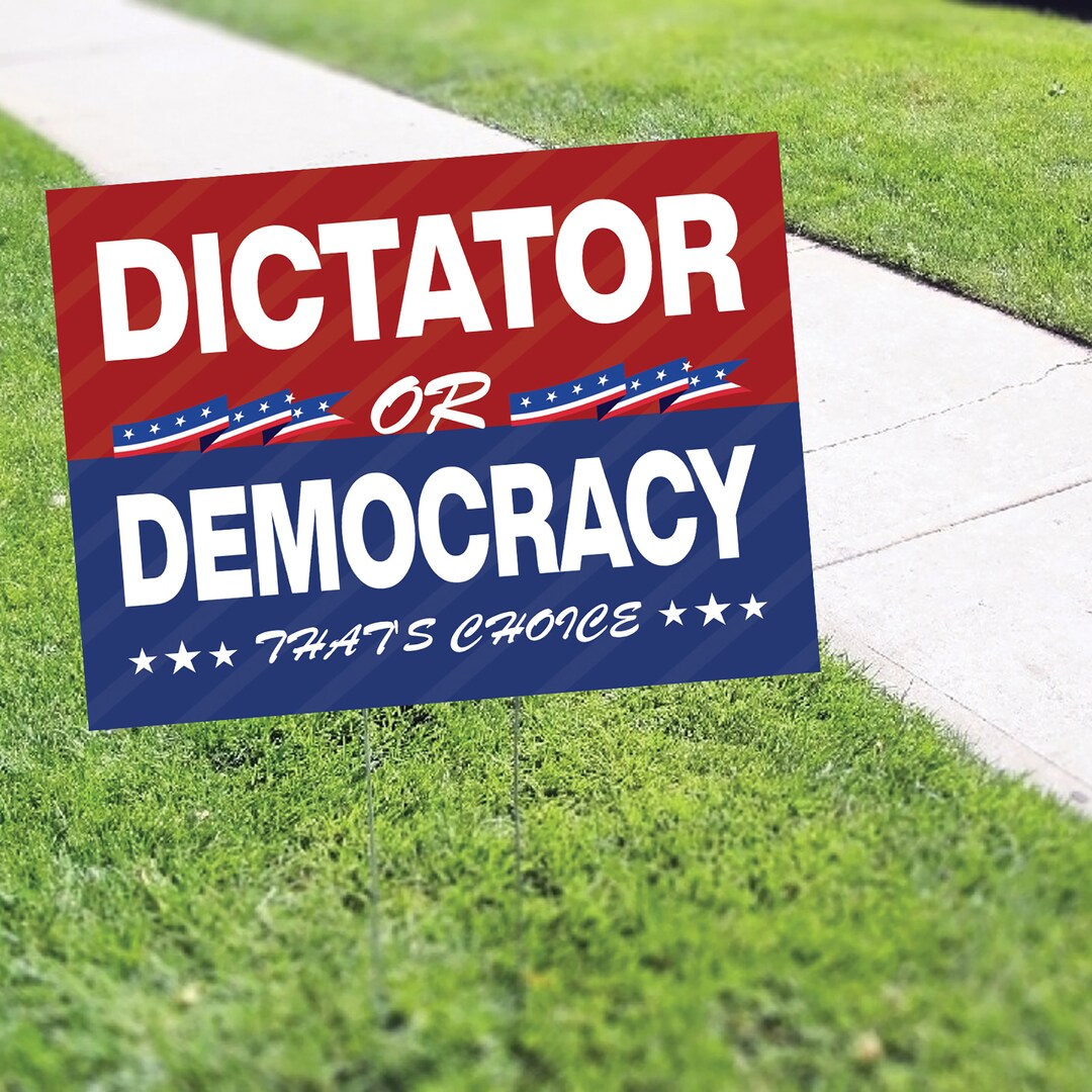 Dictator or Democracy That's Choice Yard Sign USA Presidential ...